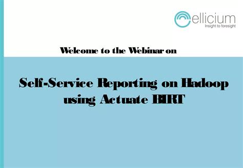 Self Service Reporting On Hadoop Using Actuate Birt Ppt