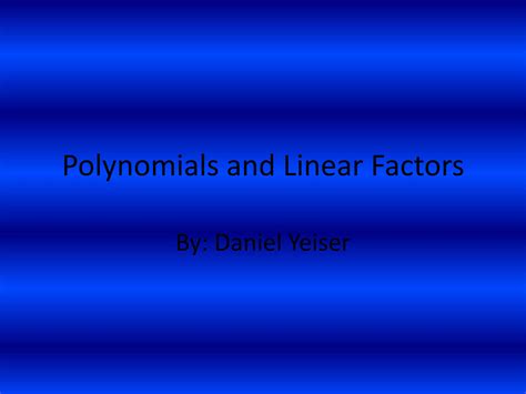 Polynomials And Linear Factors Ppt
