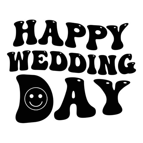 Wedding Day Typography Design For T Shirt Cards Frame Artwork Bags Mugs Stickers Tumblers