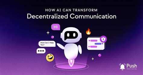 transforming decentralized communication with push and ai🤖 push chain