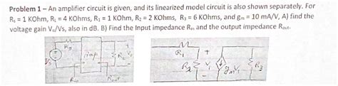 Solved Problem 1 An Amplifier Circuit Is Given And Its