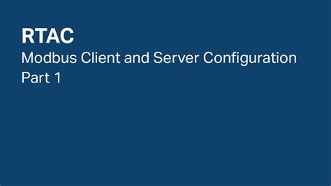 RTAC Modbus Client And Server Configuration Part 1 SEL Video Portal