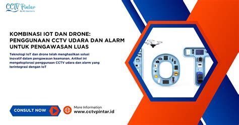 Kombinasi Iot Dan Drone Penggunaan Cctv Udara Dan Alarm Untuk Pengawasan Luas