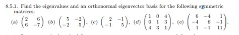 Solved 851 Find The Eigenvalues And An Orthonormal