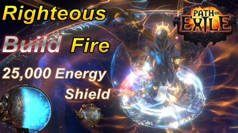 321 The Best Righteous Fire Build In Path Of Exile History 25000 Energy Shield Youtube