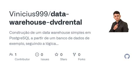 Github Vinicius999data Warehouse Dvdrental Construção De Um Data Warehouse Simples Em