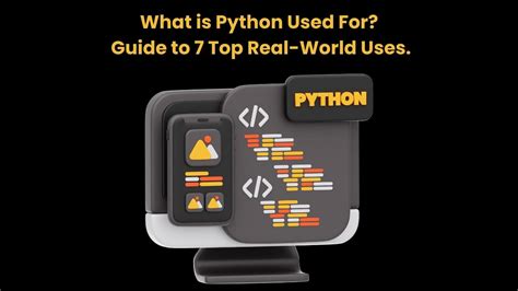 What Is Python Used For Guide To 7 Top Real World Uses