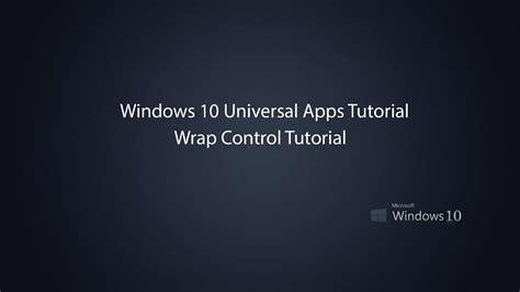 Windows 10 Universal Apps Wrap Control YouTube