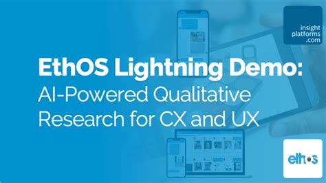 Ethos Lightning Demo Ai Powered Qual Research For Cx And Ux