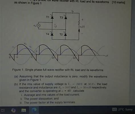 As Shown In Figure 1 Single Phase Full Wave Rectifier With Rl Load And