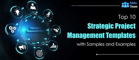 Top 10 Strategic Project Management Templates With Samples And Examples