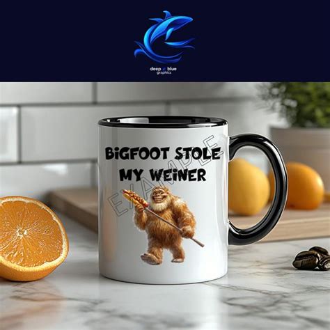 Bigfoot Stole My Weiner Png Digital Download File Etsy