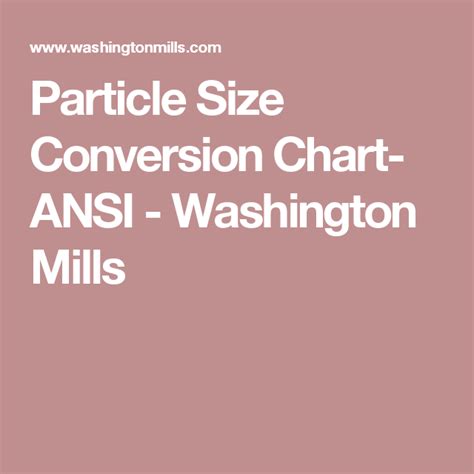 Particle Size Conversion Chart ANSI Washington Mills Conversion Chart Particles Chart Particle Size Conversion Chart ANSI Washington Mills Conversion Chart Particles Chart