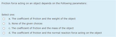 Solved Friction Force Acting On An Object Depends On The Chegg Com