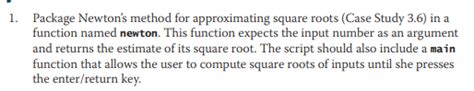 Solved Package Newton S Method For Approximating Square Chegg