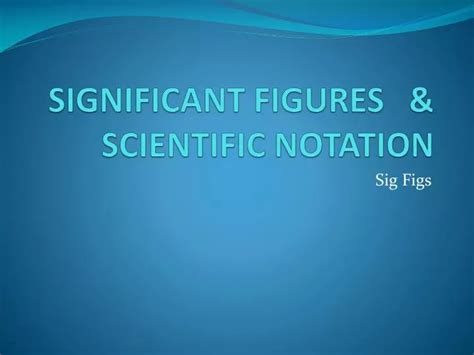 Ppt Significant Figures And Scientific Notation Powerpoint Presentation