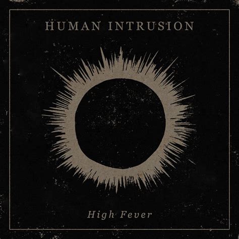 Listen Human Intrusion High Fever Obscure Sound