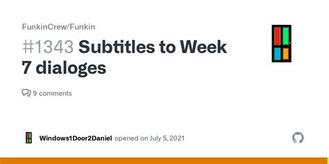 Subtitles To Week 7 Dialoges · Issue 1343 · Funkincrewfunkin · Github