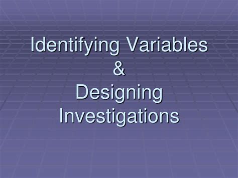 Ppt Identifying Variables And Designing Investigations Powerpoint