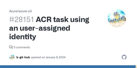 Acr Task Using An User Assigned Identity · Issue 28151 · Azureazure Cli · Github