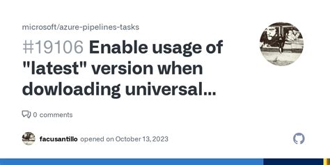 Enable Usage Of Latest Version When Dowloading Universal Package · Issue 19106 · Microsoft