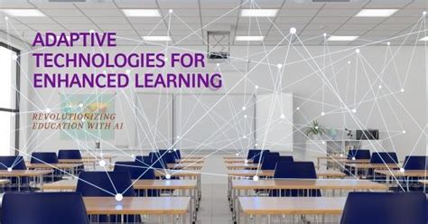 Ai In Education Enhancing Learning Experiences Through Adaptive Technologies