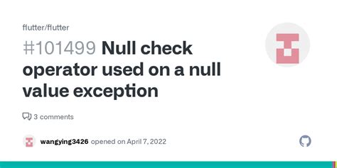 null check operator used on a null value exception · issue 101499 · flutter flutter · github