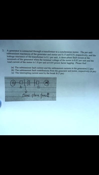 2 A Generator Is Connected Through A Transformer To A Synchronous Motor The Per Unit