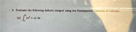 Solved 4 Evaluate The Following Definite Integral Using The