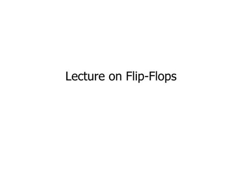 Ppt Lecture On Flip Flops Powerpoint Presentation Free Download Id