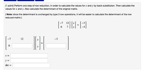 solved 1 point perform one step of row reduction in order