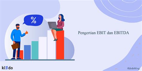Ebit Dan Ebitda Pengertian Cara Hitung Dan Perbedaannya