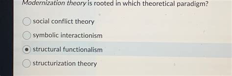 Solved Modernization Theory Is Rooted In Which Theoretical