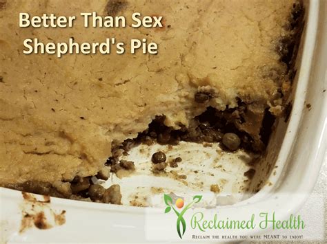 Better Than Sex Shepherds Pie Reclaimed Health
