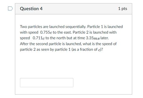 Solved Question Pts Two Particles Are Launched Chegg