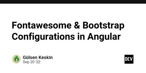 Fontawesome And Bootstrap Configurations In Angular Dev Community