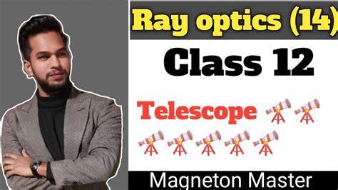 Class 12 Magnification Of Telescope Refracting Type Telescope Astronomical Telescope