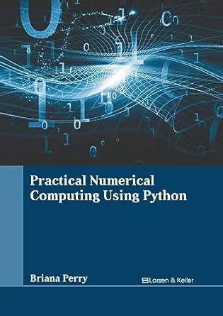Practical Numerical Computing Using Python Computer Science Books Amazon