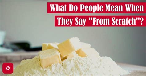 What Do People Mean When They Say “from Scratch” The Renegade Coder