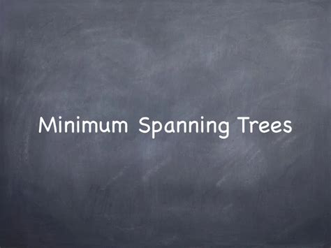 Ppt Minimum Spanning Trees A Network Design Problem Given