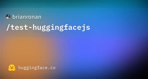 Brianronantest Huggingfacejs · Hugging Face