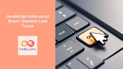 Javascript Onfocus Event Element Gained Focus Codelucky