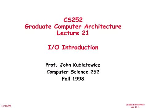 Ppt Cs252 Graduate Computer Architecture Lecture 21 I O Introduction Powerpoint Presentation