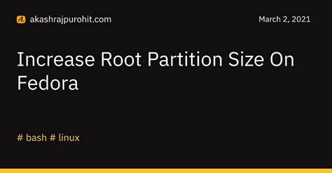 Increase Root Partition Size On Fedora Akash Rajpurohit