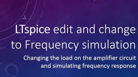 Ltspice Edit And Frequency Response Simulation Youtube