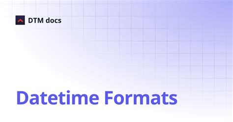 Datetime Formats Dtm Docs