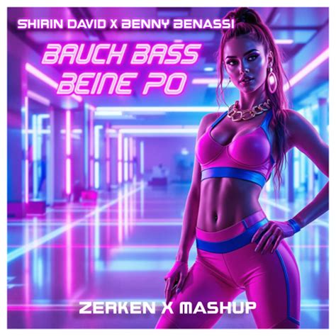 Stream Shirin David X Benny Benassi Bauch Bass Beine Po Zerken X