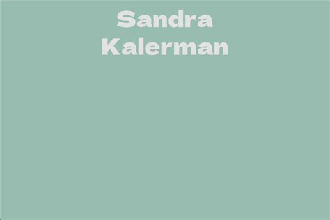 Sandra Kalerman Facts Bio Career Net Worth Aidwiki