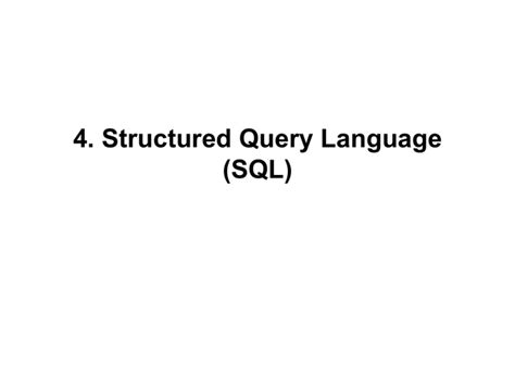 4 Structured Query Language Sql