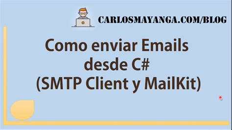 Como Enviar Emails Con C Smtpclient Y Mailkit Youtube